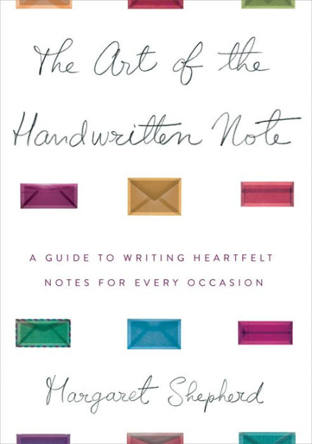 The Art of the Handwritten Note: A Guide to Reclaiming Civilized ...
