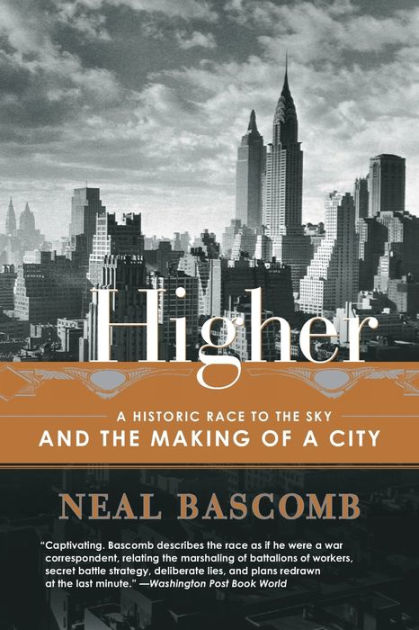 Higher: A Historic Race to the Sky and the Making of a City by Neal ...