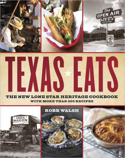 Texas Eats: The New Lone Star Heritage Cookbook, with More Than 200 ...