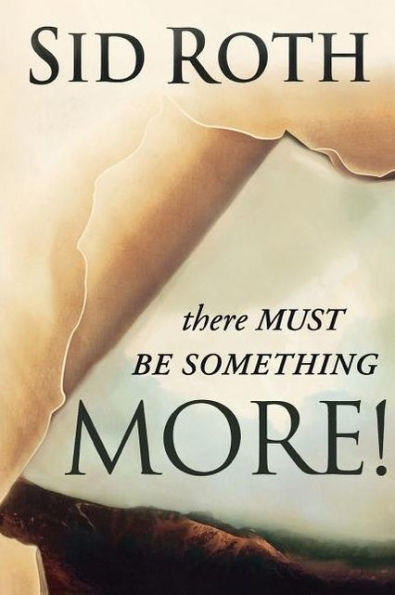There Must Be Something More! by Sid Roth, Paperback | Barnes & Noble®