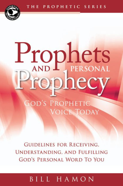 Prophets and Personal Prophecy by Bill Hamon, Paperback | Barnes & Noble®