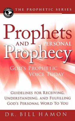 Prophets and Personal Prophecy by Bill Hamon, Paperback | Barnes & Noble®