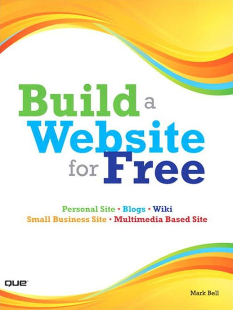Build a Website for Free by Mark Bell | NOOK Book (eBook) | Barnes & Noble®