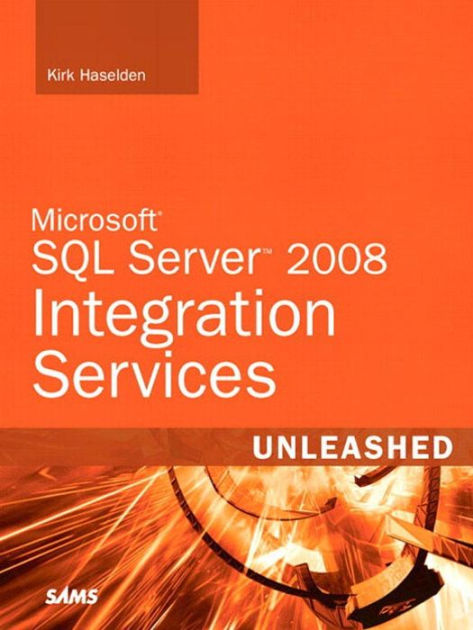 Microsoft SQL Server 2008 Integration Services Unleashed by Kirk ...
