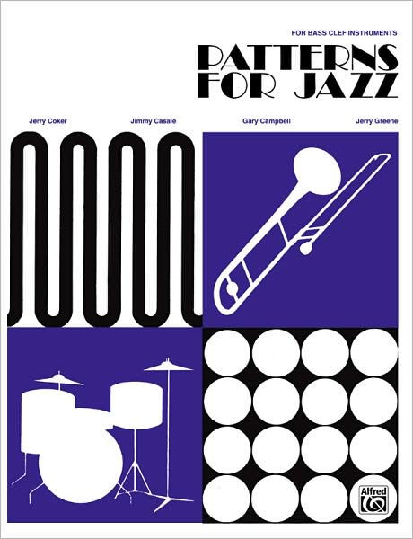 Patterns for Jazz -- A Theory Text for Jazz Composition and ...