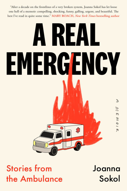 A Real Emergency: Stories from the Ambulance by Joanna Sokol, Paperback ...