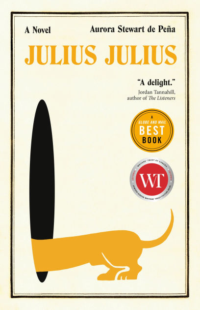 Julius Julius: A Novel by Aurora Stewart de Peña, Hardcover | Barnes ...