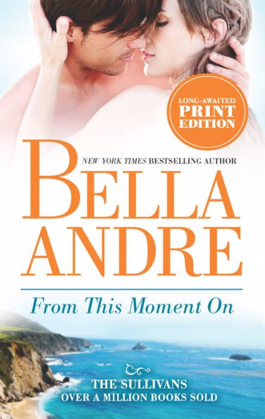 From This Moment On (Sullivans Series #2) by Bella Andre, Paperback ...
