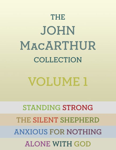 The John MacArthur Collection Volume 1: Alone with God, Standing Strong ...