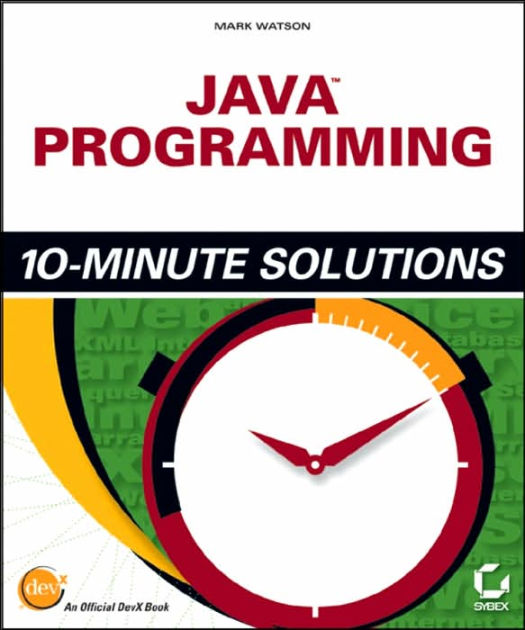 Java Programming 10-Minute Solutions by Mark Watson, Paperback | Barnes ...