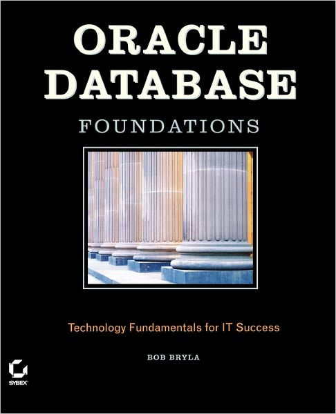 Oracle Database Foundations: Technology Fundamentals for IT Success by ...