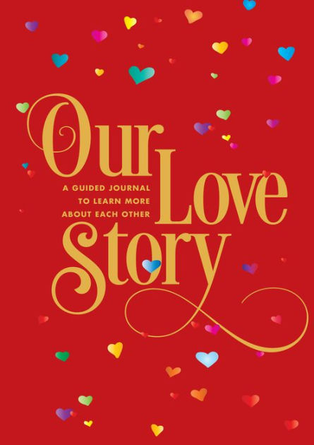 Our Love Story: A Guided Journal To Learn More About Each Other by ...