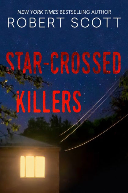 Star-Crossed Killers by Robert Scott | eBook | Barnes & Noble®