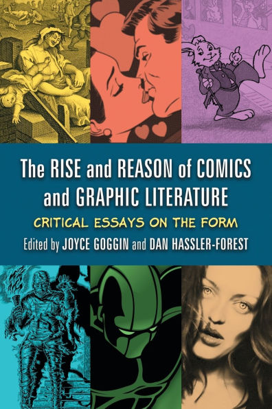 The Rise and Reason of Comics and Graphic Literature: Critical Essays ...