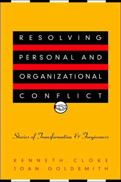 Resolving Personal and Organizational Conflict: Stories of ...