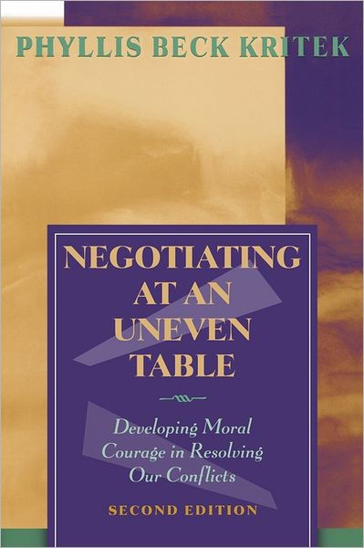 Negotiating at an Uneven Table: Developing Moral Courage in Resolving ...