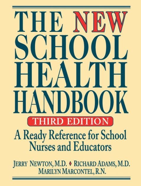 The New School Health Handbook: A Ready Reference for School Nurses and ...