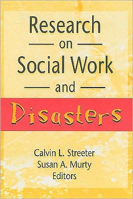 Research on Social Work and Disasters / Edition 1 by Calvin Streeter ...