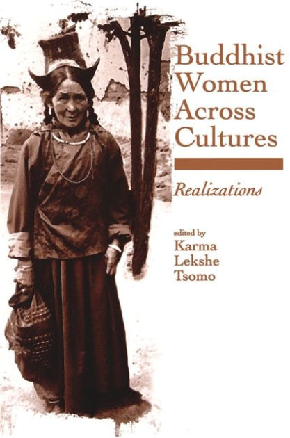 Buddhist Women Across Cultures: Realizations by Karma Lekshe Tsomo ...