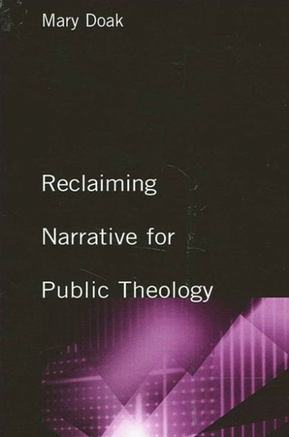 Reclaiming Narrative for Public Theology by Mary Doak | eBook | Barnes ...