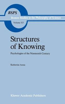 Structures of Knowing: Psychologies of the Nineteenth Century by ...