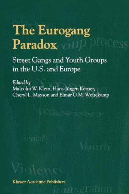 The Eurogang Paradox: Street Gangs and Youth Groups in the U.S. and ...