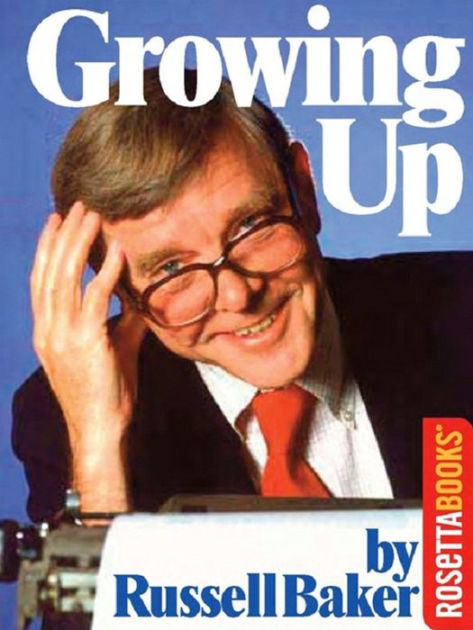 Growing Up by Russell Baker, Paperback | Barnes & Noble®