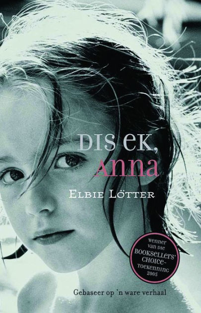 Dis ek, Anna by Elbie Lötter, Anchien Troskie | eBook | Barnes & Noble®