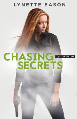 Chasing Secrets (Elite Guardians Series #4) by Lynette Eason, Paperback ...