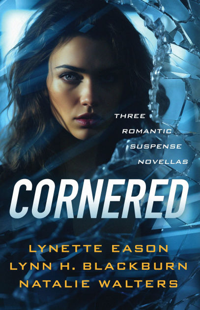 Cornered: Three Romantic Suspense Novellas by Lynette Eason, Lynn H ...