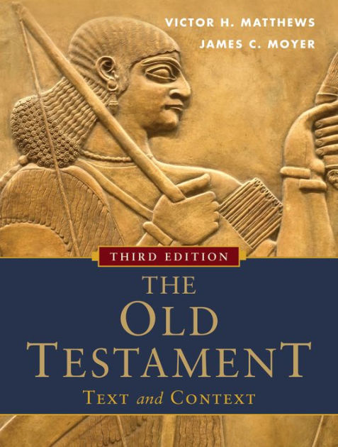 The Old Testament: Text and Context / Edition 3 by Victor H. Matthews ...