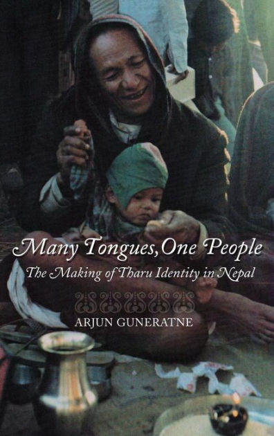 Many Tongues, One People: The Making of Tharu Identity in Nepal by ...