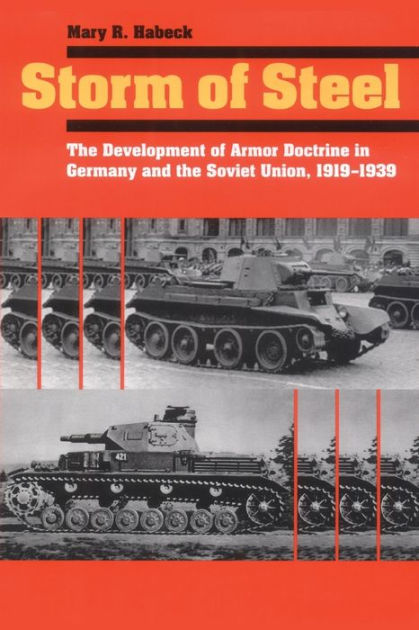 Storm of Steel: The Development of Armor Doctrine in Germany and the ...