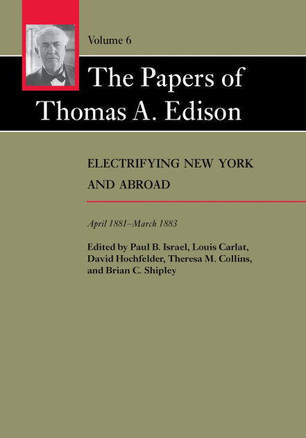 The Papers of Thomas A. Edison: Electrifying New York and Abroad, April ...