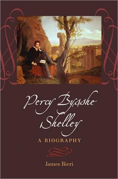 Percy Bysshe Shelley: A Biography by James Bieri | 9780801888618 ...
