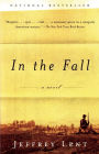 In the Fall by Jeffrey Lent, Paperback | Barnes & Noble®