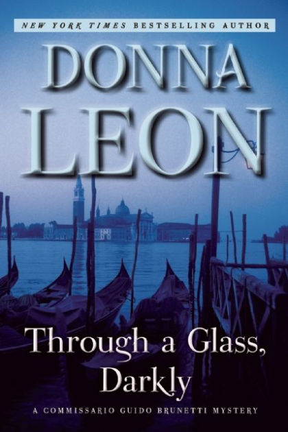 Through a Glass Darkly (Guido Brunetti Series #15) by Donna Leon ...
