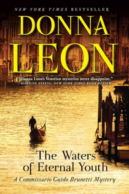 The Waters of Eternal Youth (Guido Brunetti Series #25) by Donna Leon ...