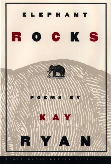 Elephant Rocks: Poems by Kay Ryan, Paperback | Barnes & Noble®