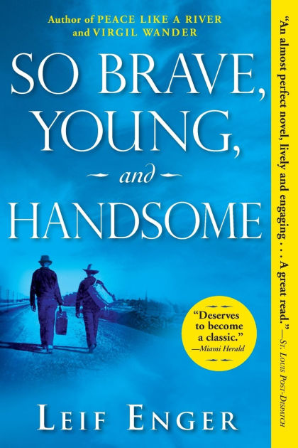 So Brave, Young, and Handsome by Leif Enger, Paperback | Barnes & Noble®