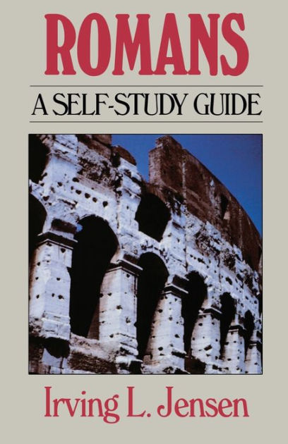 Romans- Jensen Bible Self Study Guide by Irving Jensen | 9780802444530 ...