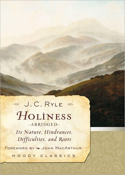 Holiness (Abridged): Its Nature, Hindrances, Difficulties, and Roots by ...