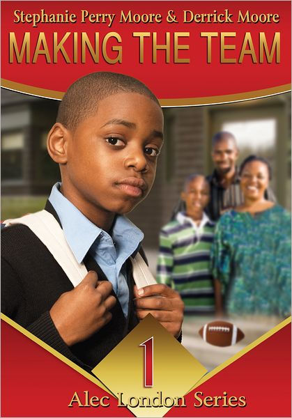 Making the Team by Stephanie Perry Moore, Derrick Moore | eBook ...