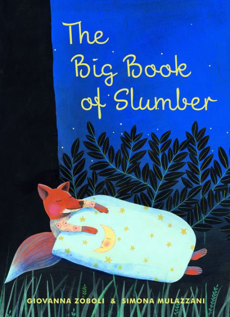 The Big Book of Slumber by Giovanna Zoboli, Simona Mulazzani, Hardcover ...