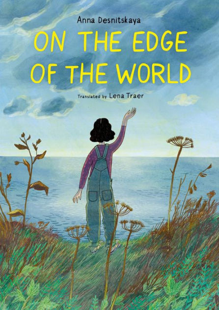 On the Edge of the World by Anna Desnitskaya, Hardcover | Barnes & Noble®