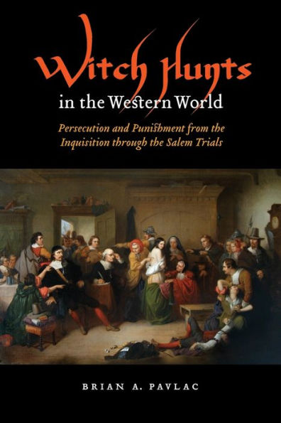 Witch Hunts in the Western World: Persecution and Punishment from the ...