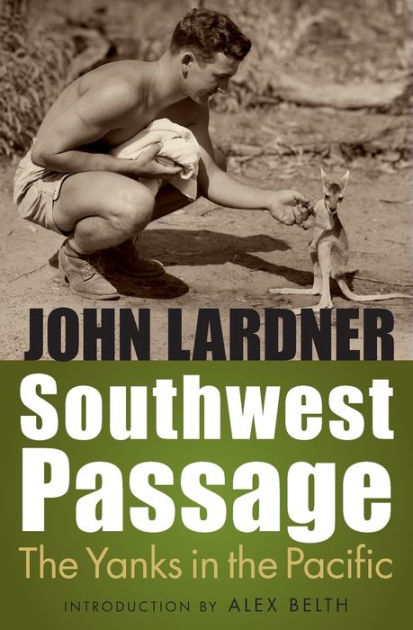 Southwest Passage: The Yanks in the Pacific by John Lardner, Paperback ...