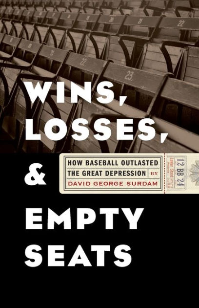 Wins, Losses, and Empty Seats: How Baseball Outlasted the Great ...