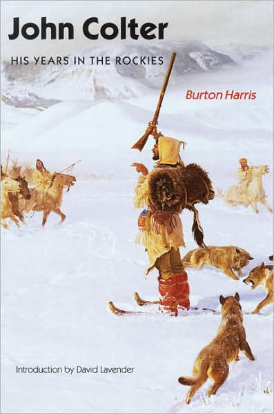 John Colter: His Years in the Rockies by Burton Harris, Paperback ...
