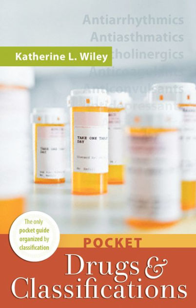 Pocket Drugs and Classifications / Edition 1 by Katherine Wiley MSN-ED ...